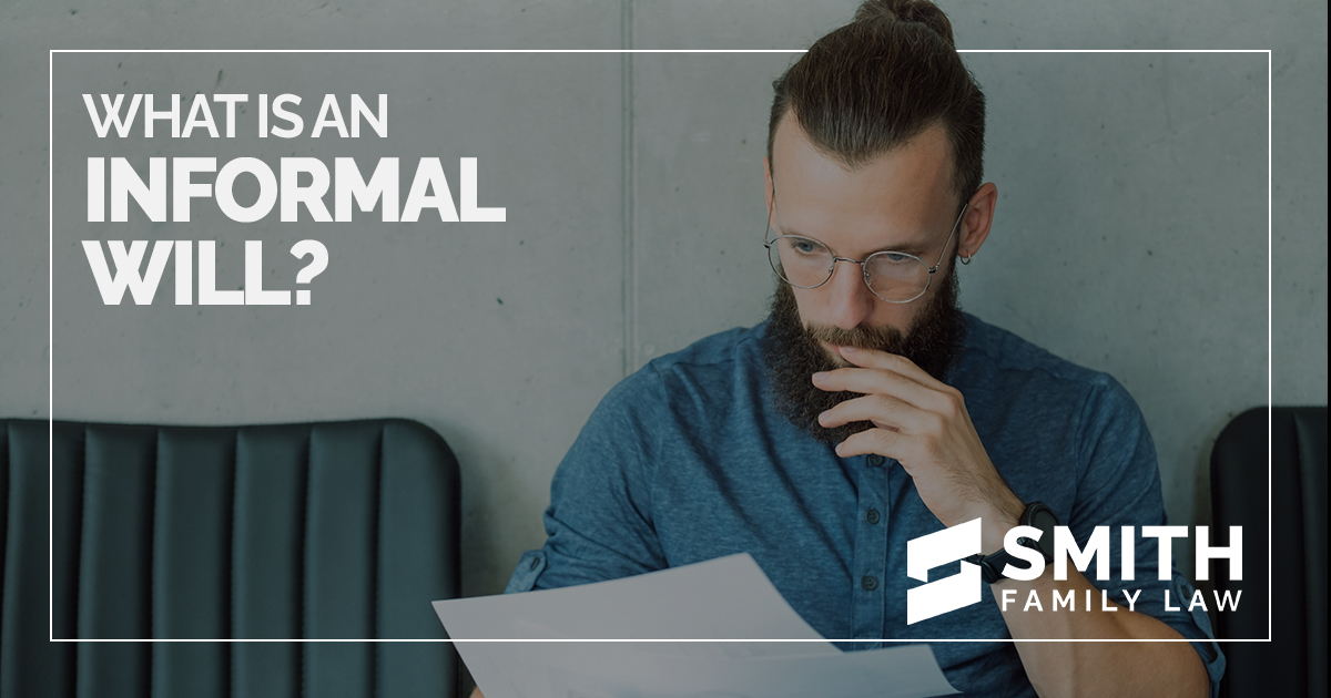 What is an Informal Will? | Smith Family Law