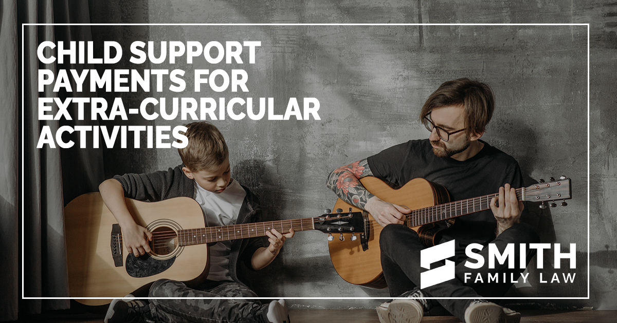 Child Support for Extra-Curricular Activities | Smith Family Law