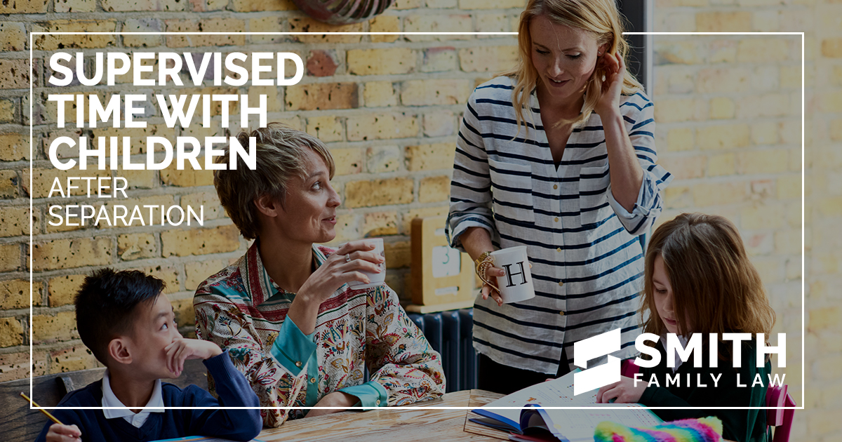 Supervised Time in Parenting Matters | Smith Family Law