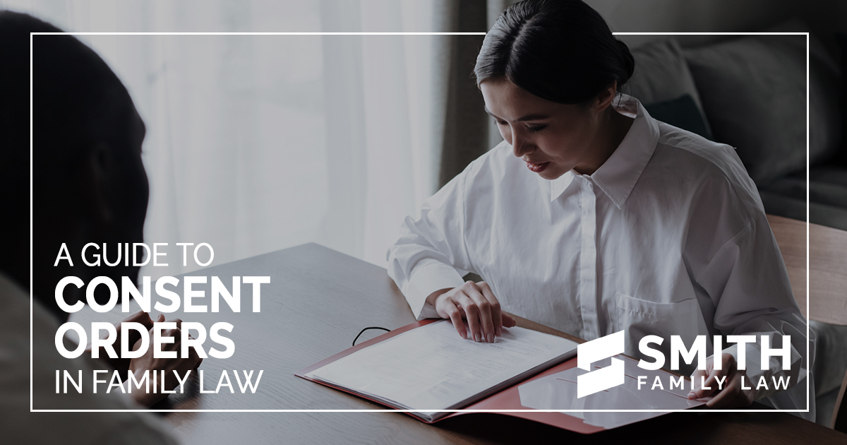 Family Law Consent Orders | Parenting & Property Settlement
